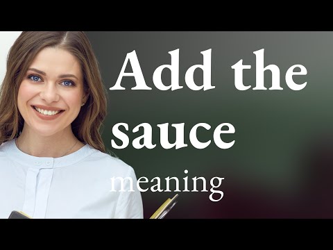 Add the Sauce: Unraveling the Meaning in English