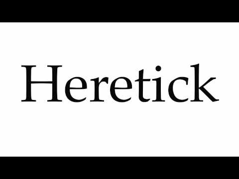 How to Pronounce Heretick