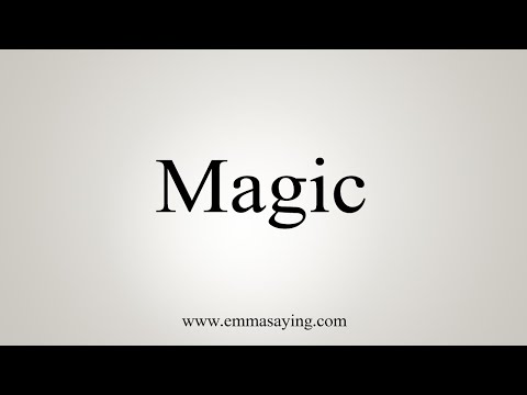 How To Say Magic