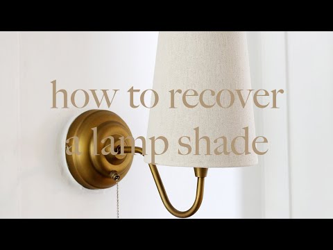 How to Recover a Lampshade with Fabric