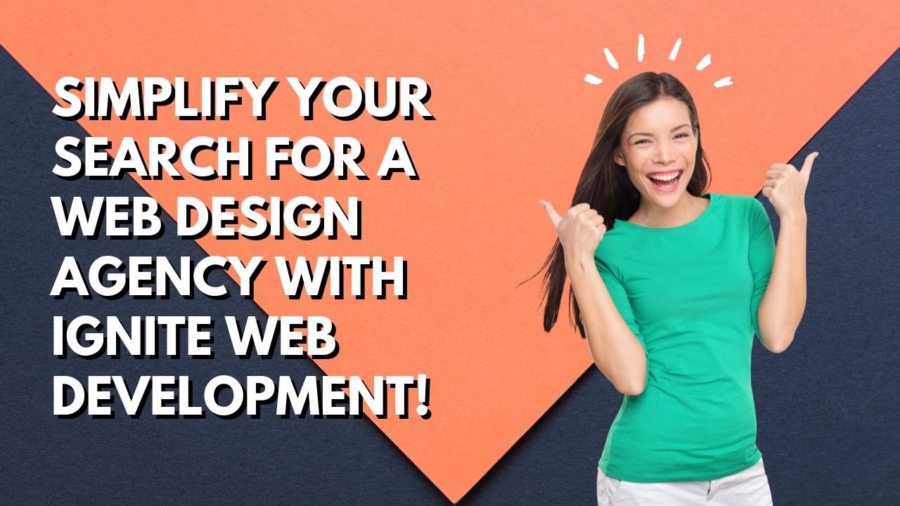 Simplify Your Search for a Web Design Agency with Ignite Web Development!