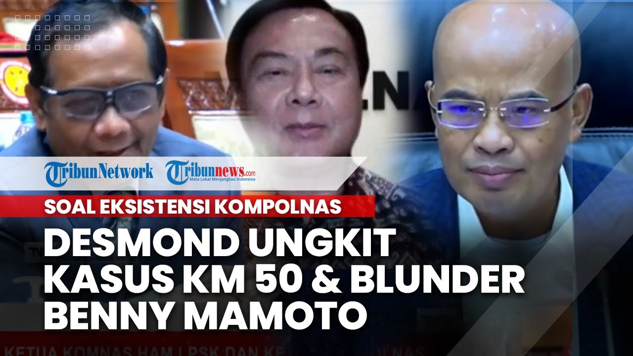 Pertanyakan Eksistensi Kompolnas, Desmond Ungkit Blunder Benny Mamoto dan Kasus KM 50 - Tribun Video