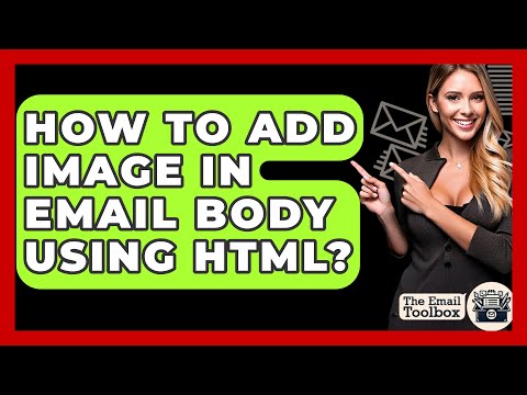 How To Add Image In Email Body Using HTML? - TheEmailToolbox.com