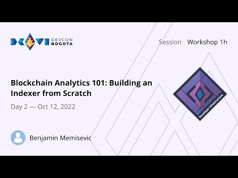 Blockchain Analytics 101: Building an Indexer from Scratch by Benjamin Memisevic | Devcon Bogotá