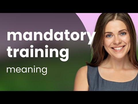 Understanding "Mandatory Training": Unlocking Workplace Success