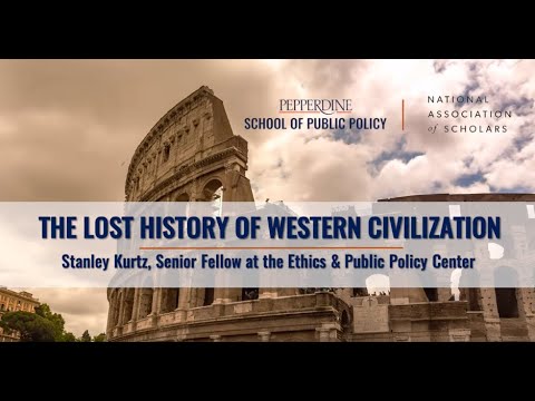 The Lost History of Western Civilization - Stanley Kurtz
