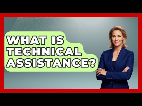 What Is Technical Assistance? - The Geography Atlas