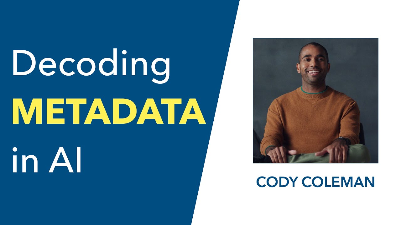 Decoding Metadata in AI | Cody Coleman