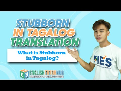 STUBBORN IN TAGALOG TRANSLATION - What is Stubborn in Tagalog Meaning of Stubborn in Tagalog 2023