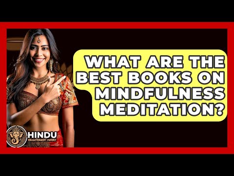 What Are The Best Books On Mindfulness Meditation? - Hindu Enlightenment Journey