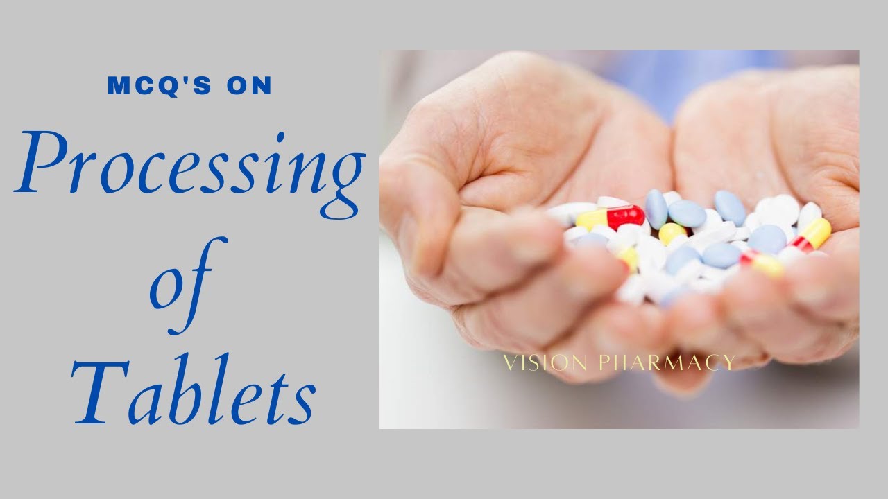 Processing of Tablets- Practice MCQ's