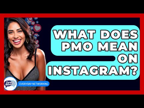 What Does PMO Mean On Instagram? - Everyday-Networking