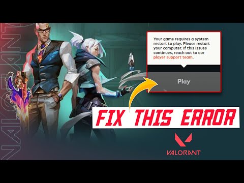 How to Fix Your Game Requires a System Restart to Play Error in Valorant
