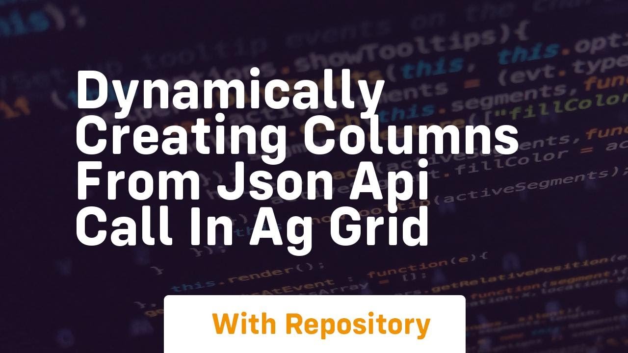 Dynamically creating columns from json api call in ag grid