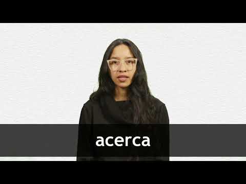 English Translation of “ACERCA” | Collins Spanish-English Dictionary