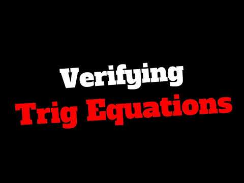 Verifying Trig Equations