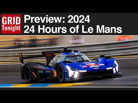 2024 24 Hours of Le Mans Preview | Formula E Season 11 Schedule | GRID Tonight
