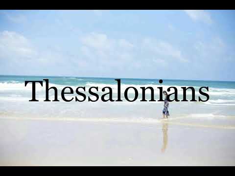 How To Pronounce Thessalonians🌈🌈🌈🌈🌈🌈Pronunciation Of Thessalonians