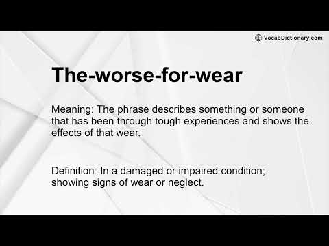 The-worse-for-wear Meaning