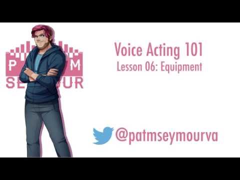 [Voice Acting 101] L06: Equipment!