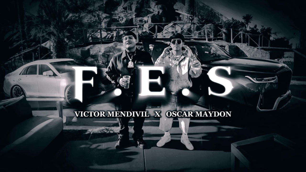 Victor Mendivil x Oscar Maydon - F.E.S (Video Oficial)