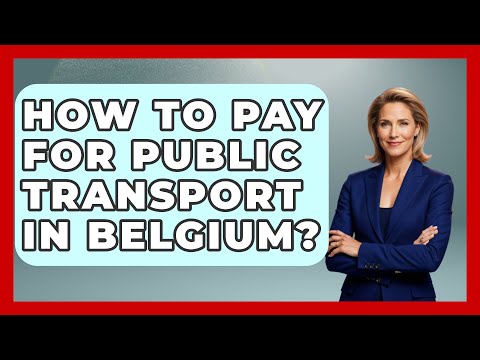 How To Pay For Public Transport In Belgium? - Western Europe Explorer