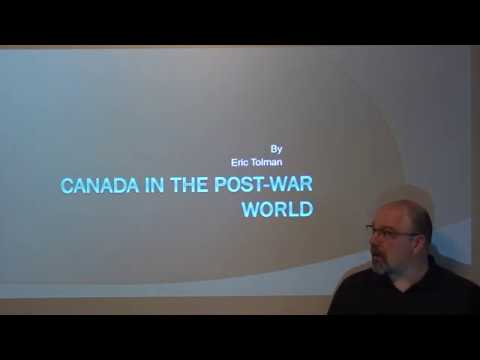 Canada & the World 1945-1968 - Lecture by Eric Tolman