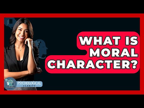 What Is Moral Character? - Philosophy Beyond