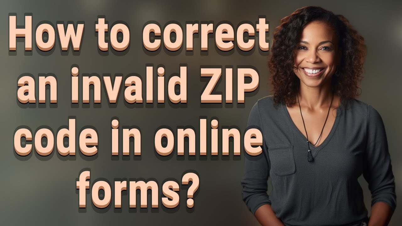 How to correct an invalid ZIP code in online forms?