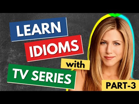 Learn English Idioms with TV Series & Movies | Part 3 Most Common English Idioms - Vocabulary