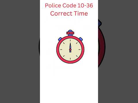 Police Code 10 36 Correct Time #codes #police #radiocodes