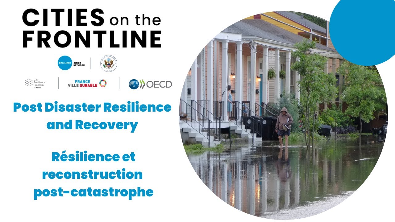 #CitiesOnTheFrontline 2023 | Post Disaster Resilience and Recovery