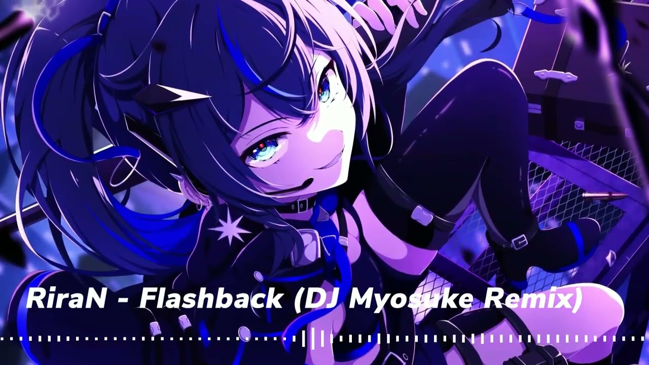 RiraN - Flashback (DJ Myosuke Remix)