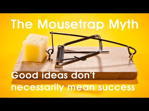 Short Story: The Mousetrap Myth - Good ideas don't necessarily mean success