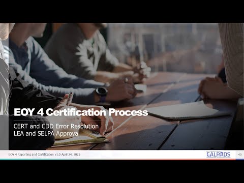 CALPADS EOY 4 Reporting and Certification - Module D - Certification Process
