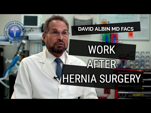 How soon can I return to work after hernia surgery? Explained by David Albin, M.D. F.A.C.S.