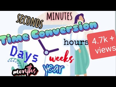 TIME CONVERSION | CONVERTING UNITS OF TIME | HOW TO CONVERT SECONDS, MINUTES, HOURS, DAYS, WEEKS