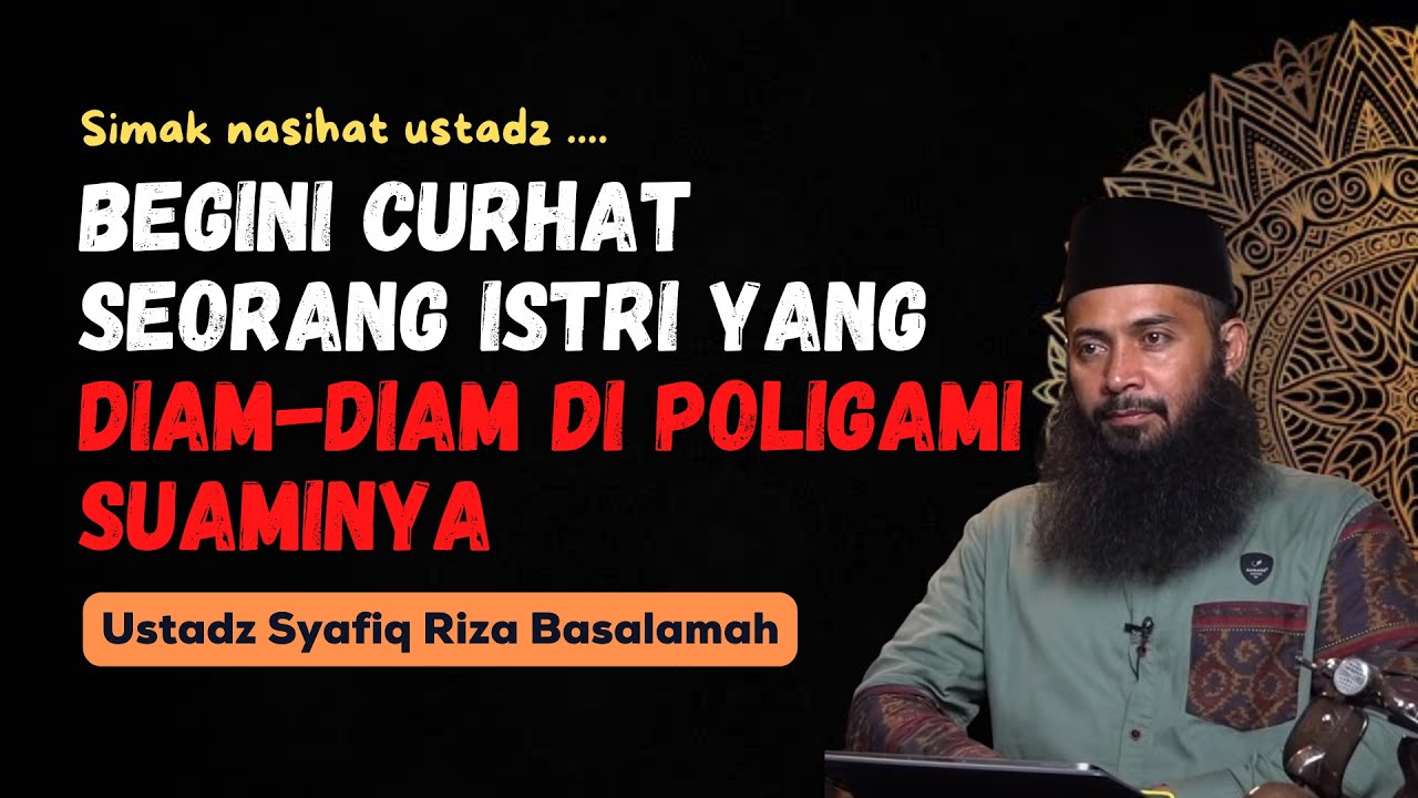 THE CONFESSION OF A WIFE WHO IS SECRETLY POLYGAMOUS BY HER HUSBAND - USTADZ SYAFIQ RIZA BASALAMAH