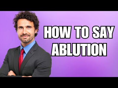 How To Pronounce Ablution (Correctly)