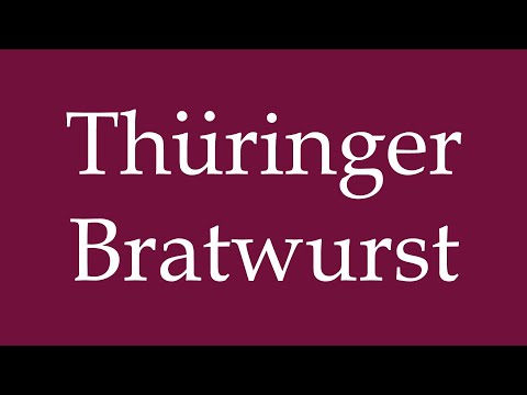 How to Pronounce ''Thüringer Bratwurst'' Correctly in German