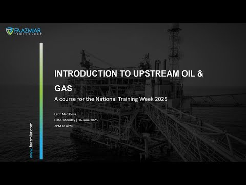 NTW 2025 - Introduction to Upstream Oil & Gas by Mr. Latif Desa