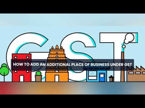 How to add Additional Place of Business in GST?