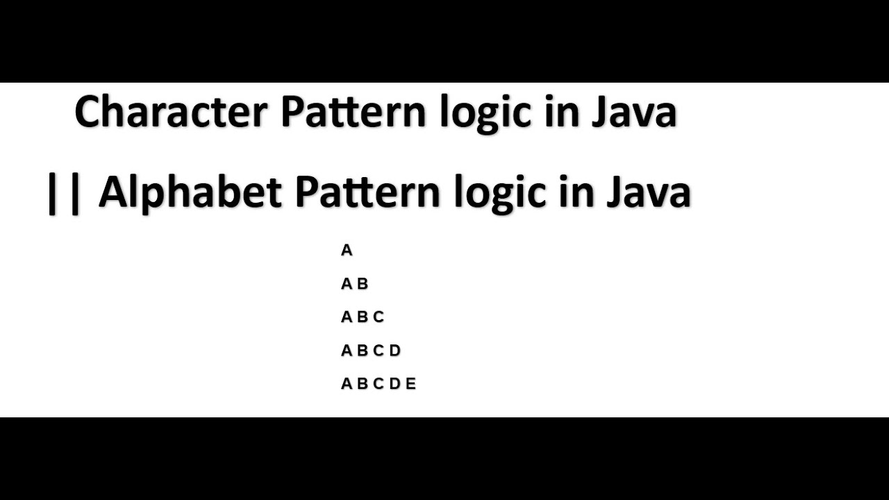 Character Pattern logic in Java || Alphabet Pattern logic in Java #2024