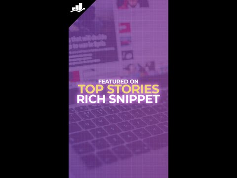 How to Feature on the Top Stories Rich Snippet of Google?