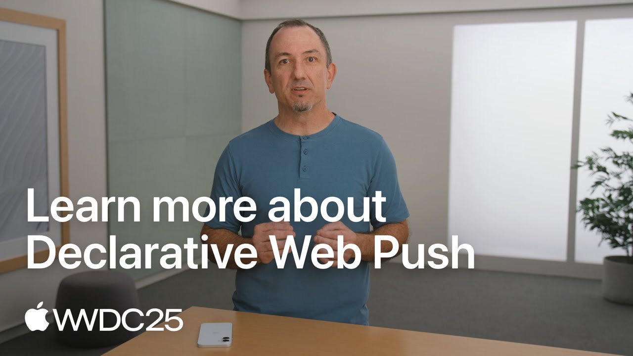 WWDC25: Learn more about Declarative Web Push | Apple