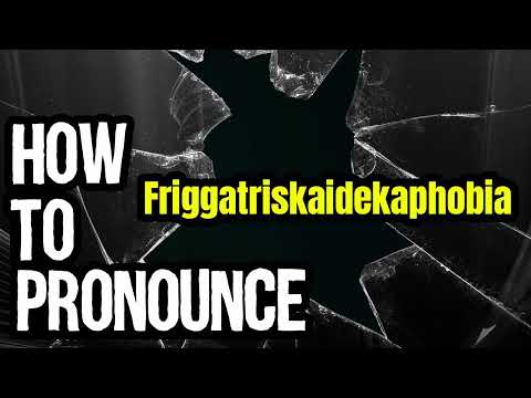 How To Pronounce Friggatriskaidekaphobia? (CORRECTLY) Meaning & Pronunciation