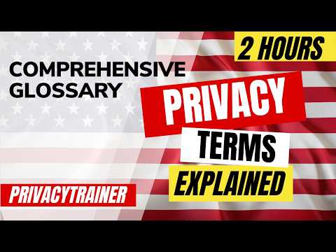 Privacy Glossary - Key Definitions and Terms Explained from A to Z