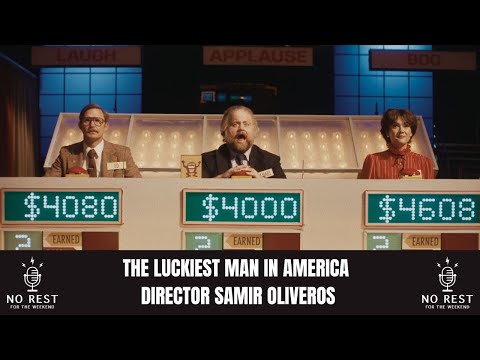 LUCKIEST MAN IN AMERICA Director Samir Oliveros – No Rest for the Weekend