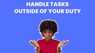 How can I effectively handle being asked to do tasks outside of my job ...