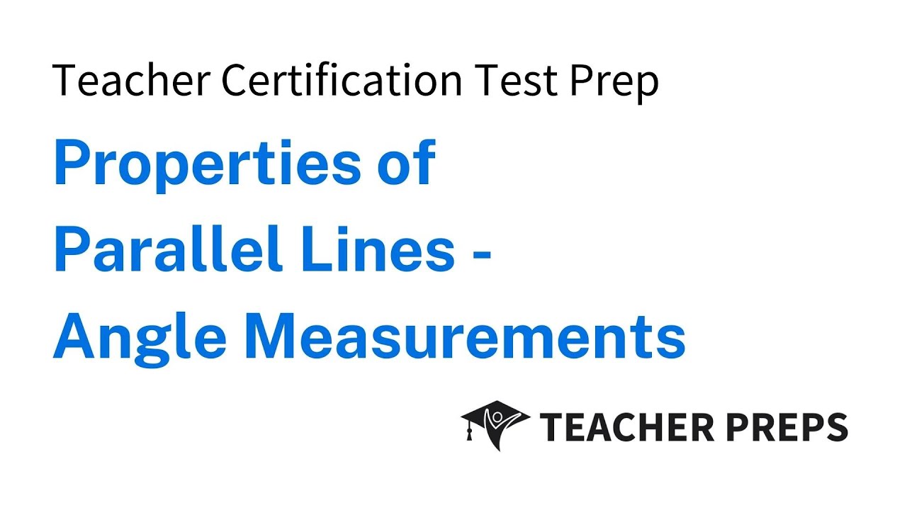 Teacher Certification Test Prep: Properties of Parallel Lines